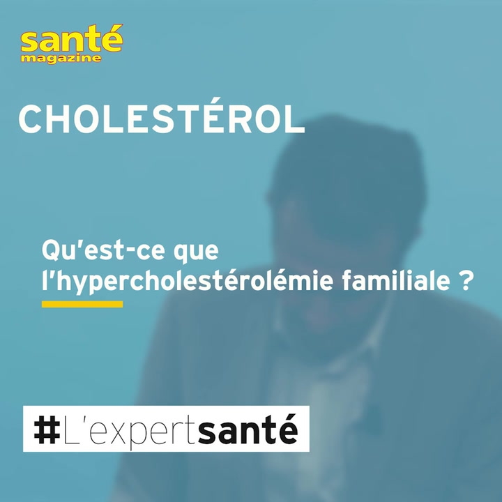 Qu'est-ce que l'hypercholestérolémie familiale ? Réponse en vidéo ...